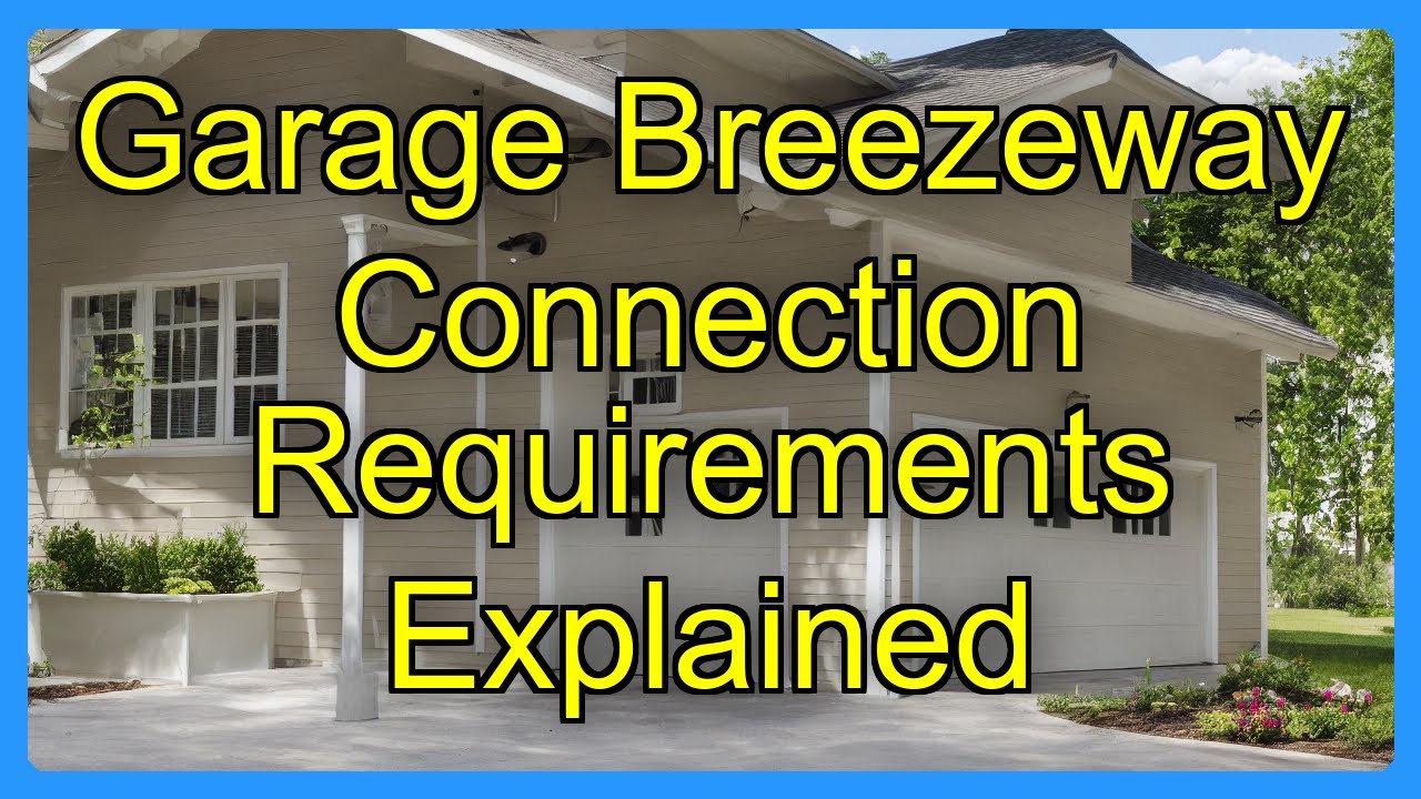 Garage Breezeway Connection Requirements Explained