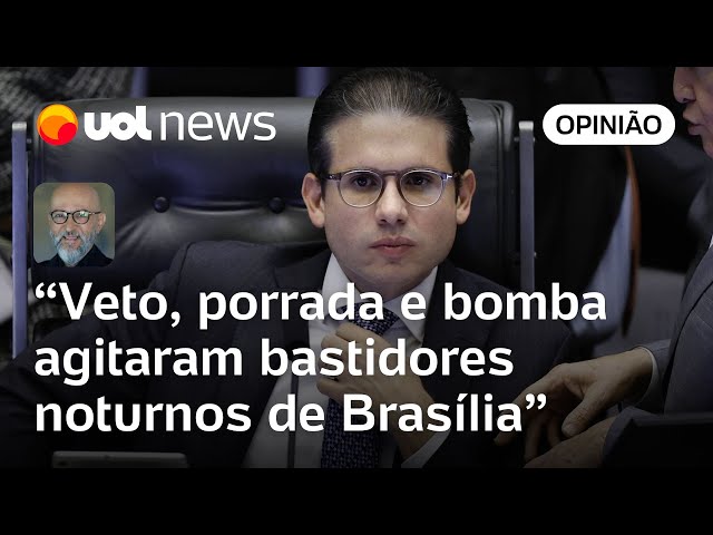 Veto, porrada e bomba agitaram bastidores noturnos de Brasília