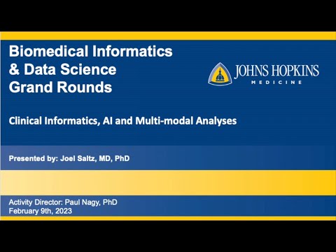 Dr. Joel Saltz and Clinical Informatics, AI, & Multi-modal Analyses Informatics Grand Rounds 2/9/23