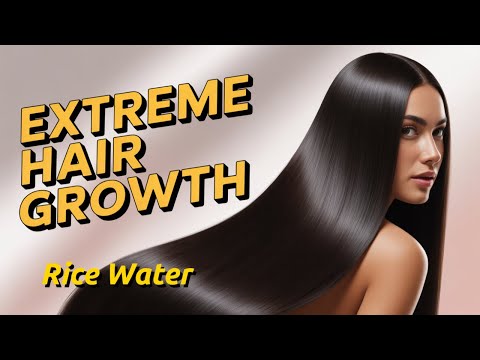 Rice Water for Extreme Hair Growth