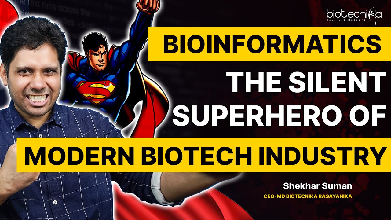 Bioinformatics - The Silent Superhero of Modern Biotech Industry