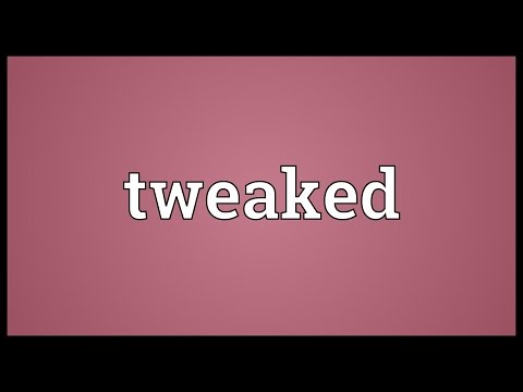 Tweaked Meaning