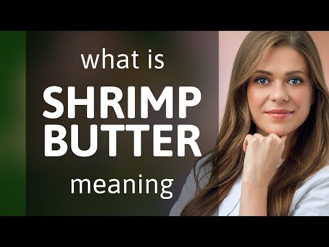Shrimp butter — what is SHRIMP BUTTER definition