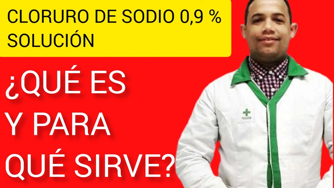 CLORURO DE SODIO 0,9% SOLUCIÓN ¿QUÉ ES Y PARA QUÉ SIRVE? #farmacia