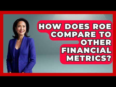 How Does ROE Compare To Other Financial Metrics? - Stock and Options Playbook