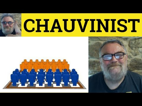🔵Chauvinist Meaning - Chauvinism Examples - Chauvinistic Examples - GRE Vocab - Male Chauvinist Pig