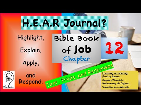 Bible Book of Job Chapter 12 - HEAR Journal - Test, Trials, and Responses! What is your response?