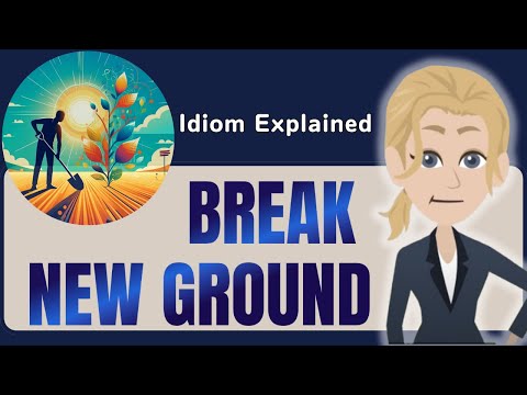 'Break New Ground' Explained | English Idiom Lesson