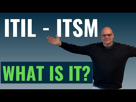 ITIL - What is it? (Introduction to ITIL & ITSM)