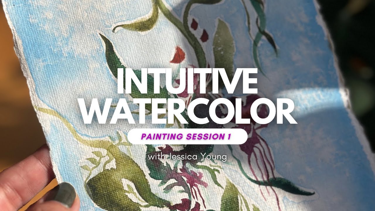 Intuitive Watercolor Painting Session 1 with Jessica Young Art