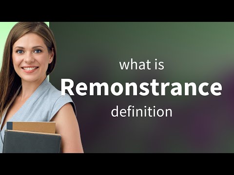 Remonstrance | definition of REMONSTRANCE