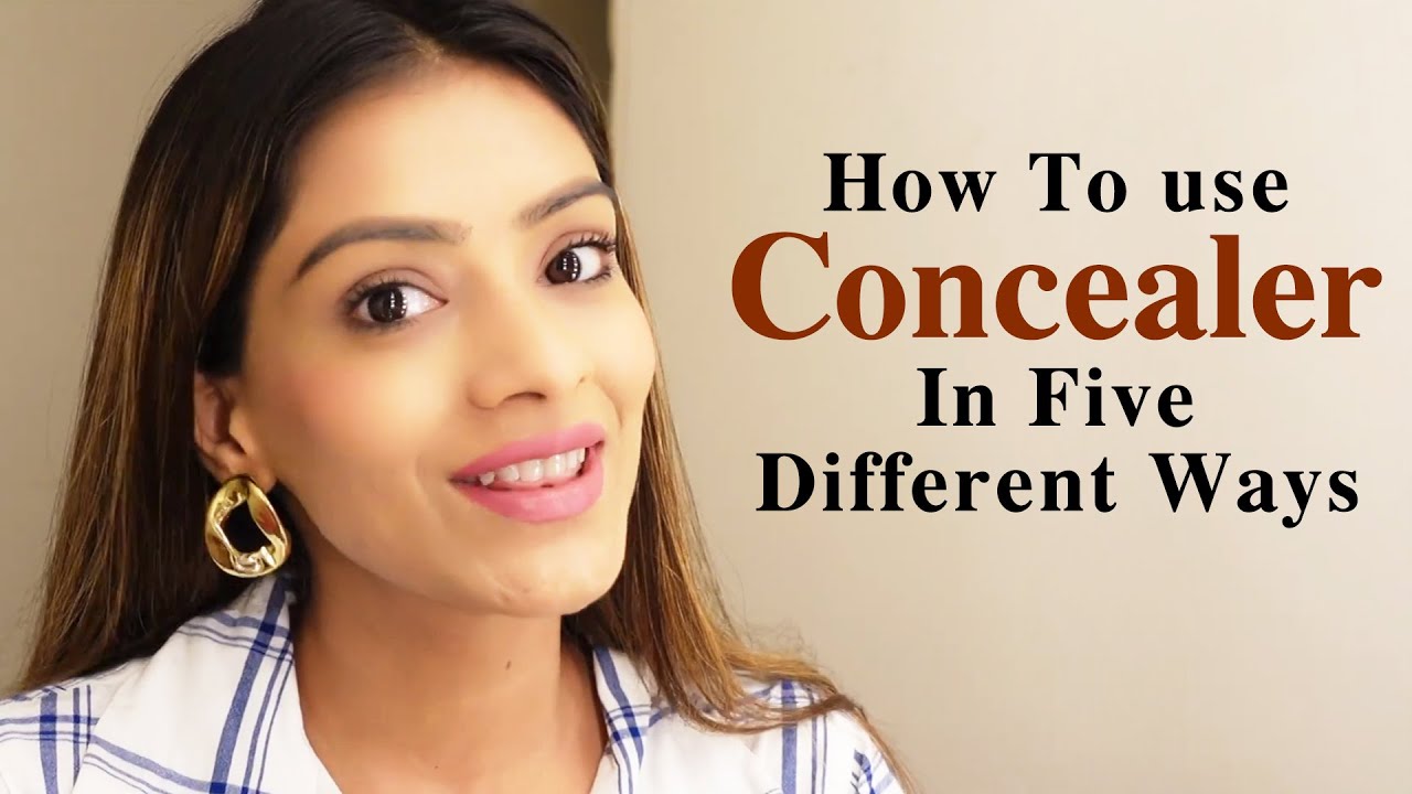 How to Use Concealer in Five Different Ways - Makeup Tips