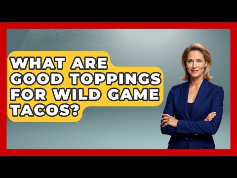 What Are Good Toppings For Wild Game Tacos? - The Marksman's Journal