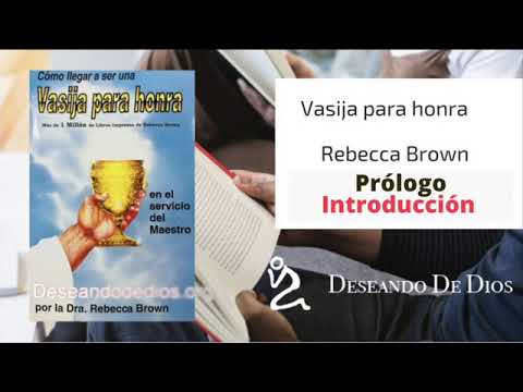 COMO LLEGAR A SER UNA VASIJA PARA HONRA. REBECCA BROWN MD
