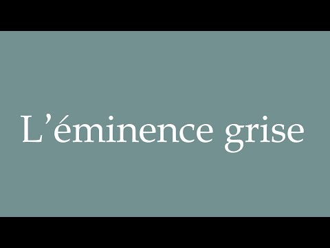 How to Pronounce ''L'éminence grise'' (The grey eminence) Correctly in French