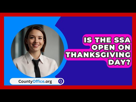 Is the SSA Open on Thanksgiving Day? - CountyOffice.org