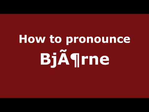 How to Pronounce Björne - PronounceNames.com