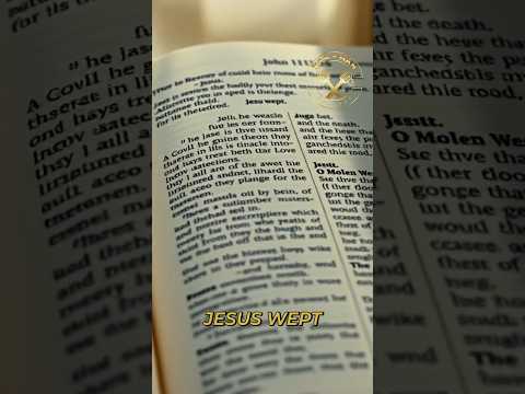 The Profound Meaning Behind “Jesus Wept”