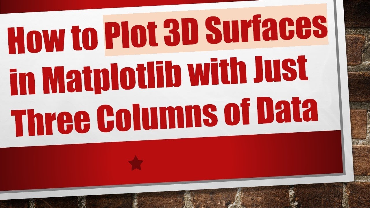 How to Plot 3D Surfaces in Matplotlib with Just Three Columns of Data