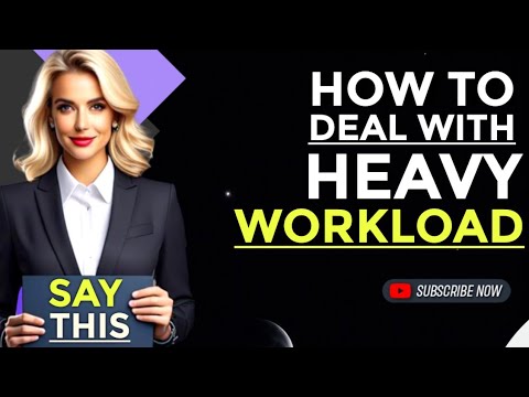 How to deal with heavy workload