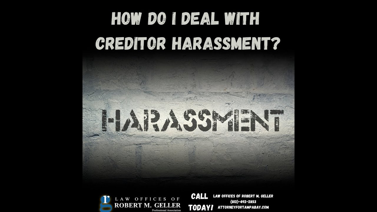 How do I deal with creditor harassment?