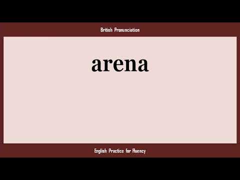 arena, How to Say or Pronounce ARENA in American, British, Australian English