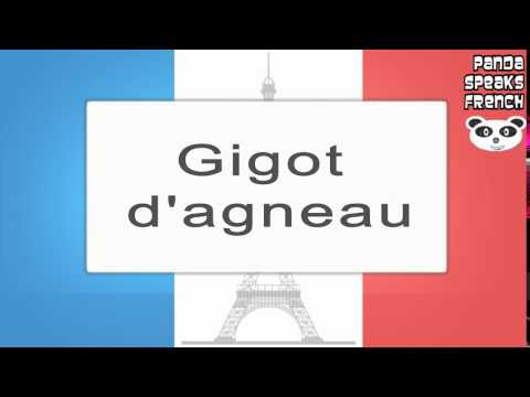 Gigot d'agneau - How To Pronounce - French Native Speaker