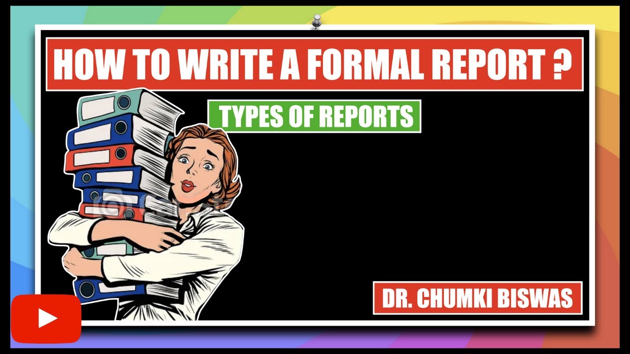 How to Write a Formal Report - Types of Reports