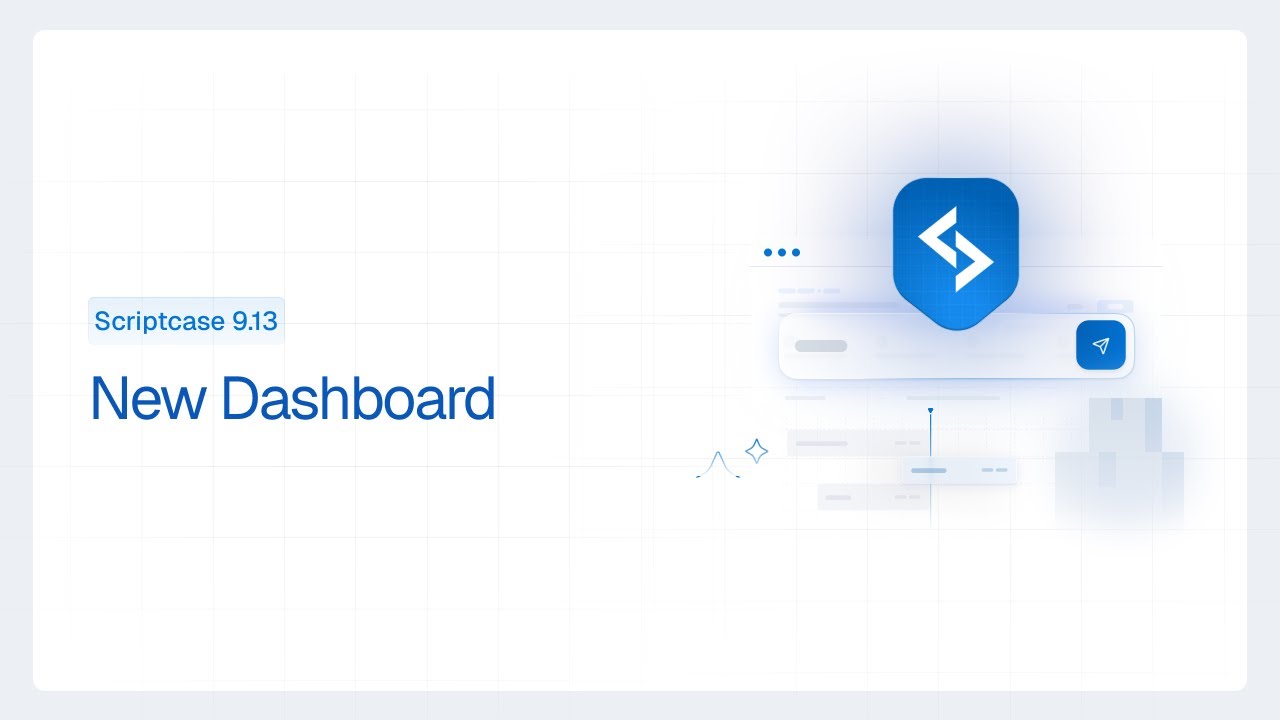 Scriptcase 9.13 - New Dashboard