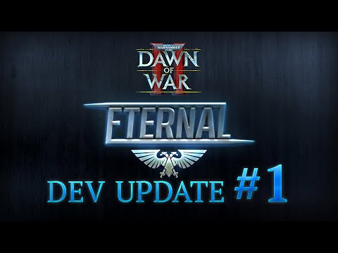 Steam Community :: Video :: Dawn of War 2: Eternal - Development Update #1