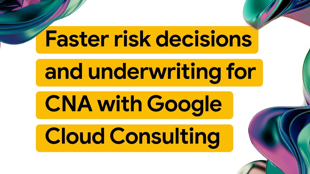 How CNA accelerates risk assessment with Google Cloud Consulting