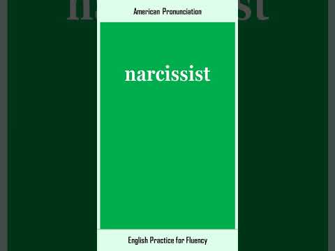 narcissist, How to Say or Pronounce NARCISSIST in American, British English, Pronunciation