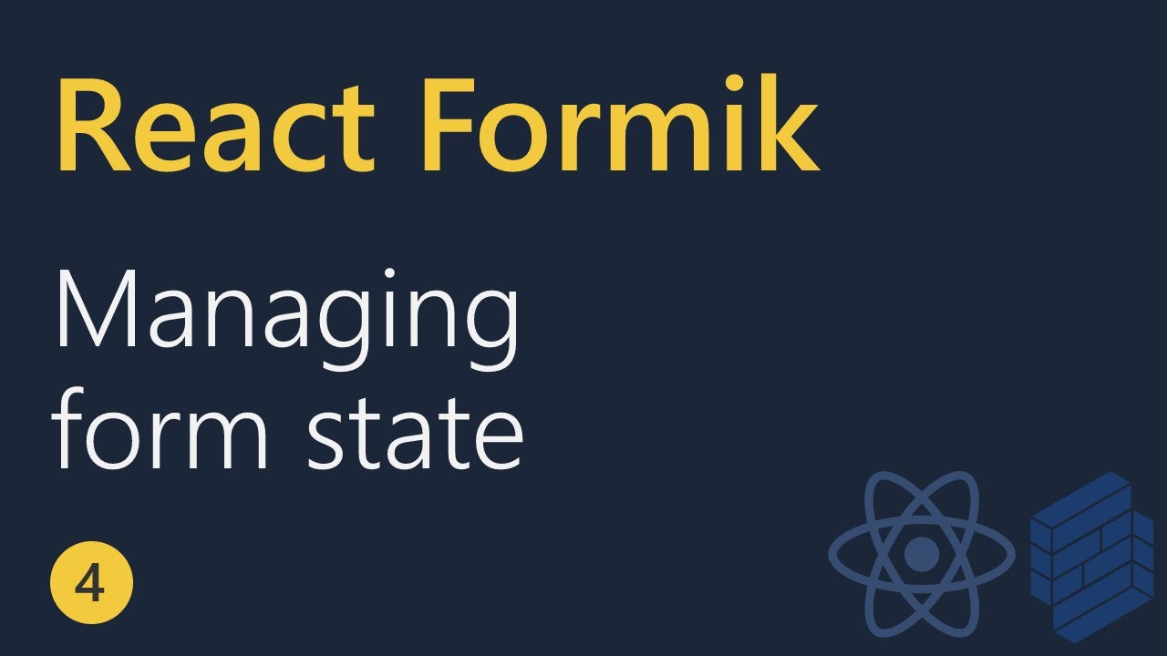 React Formik Tutorial - 4 - Managing Form State
