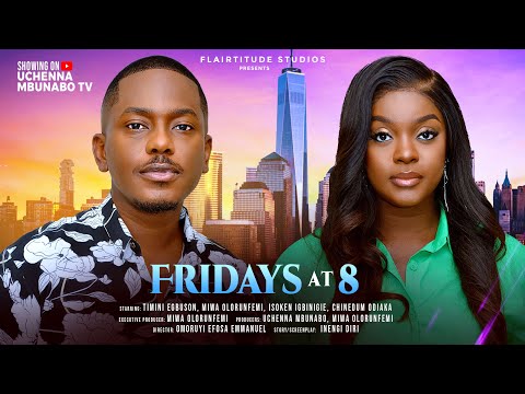 FRIDAYS AT 8 - TIMINI EGBUSON, MIWA OLORUNFEMI latest 2025 nigerian movies