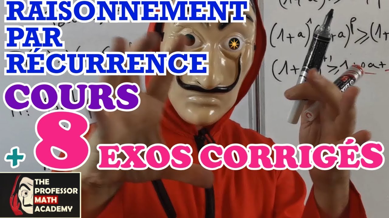 DEMONSTRATION PAR RECURRENCE - COURS COMPLET AVEC TOUS LES TYPES D'EXEMPLES!