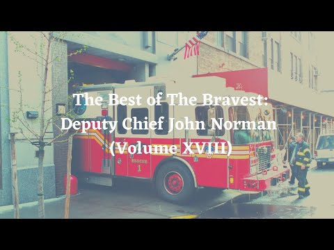 Episode 185: The Best of The Bravest: Deputy Assistant Chief John Norman (Volume XVIII)