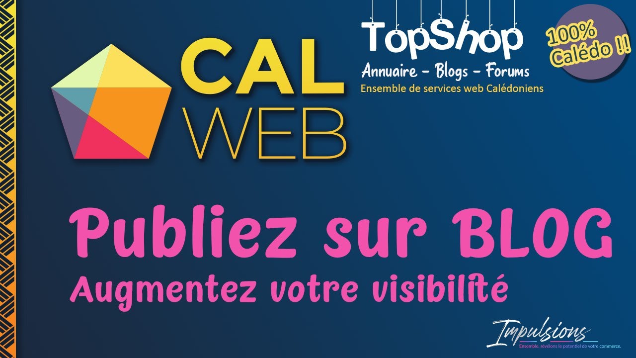 CALWEB NC : Comment utiliser BLOG pour écrire ses propres articles, partager son savoir-faire !