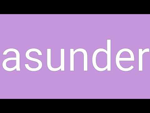 Asunder Definition & Meaning