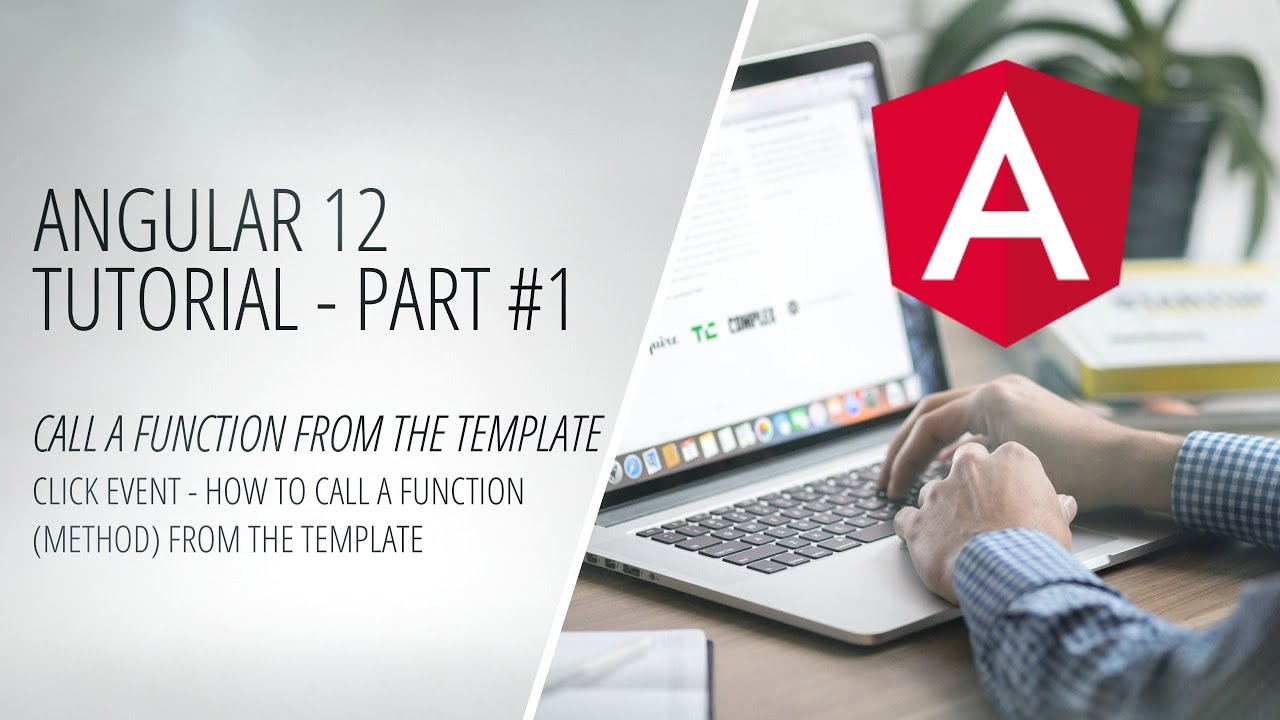 Free Angular 12 Tutorial - Part #1 - How to Call a Function (Method) From The Template | Click Event