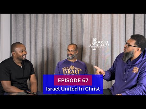 Episode 67 | Israel United in Christ