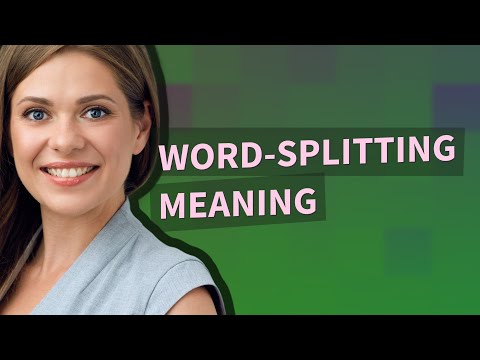 Word-splitting | meaning of Word-splitting