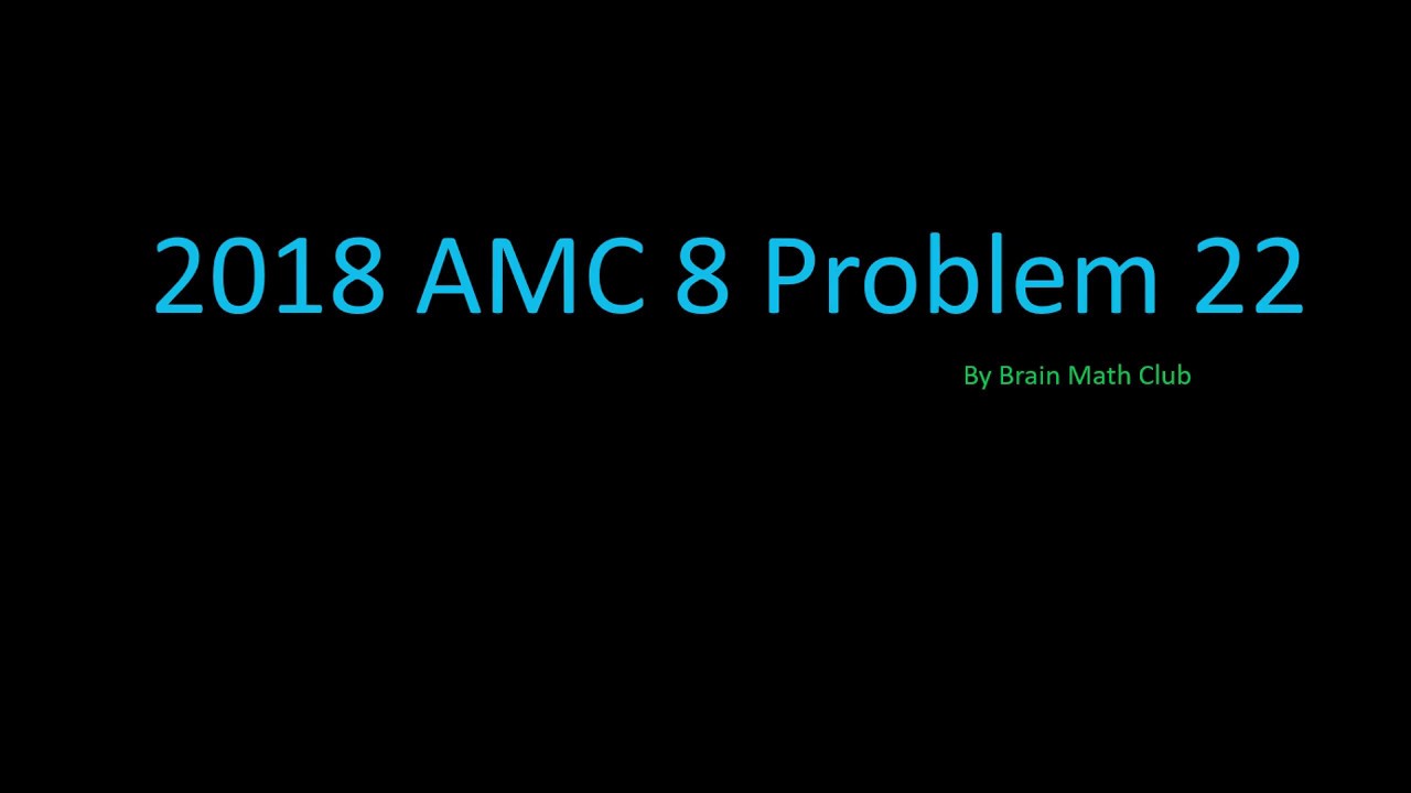 2018 AMC 8 Problem 22