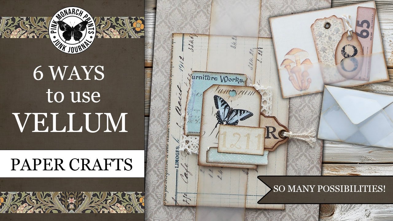 6 ways to use vellum! Paper craft and Junk Journal ideas ❤️
