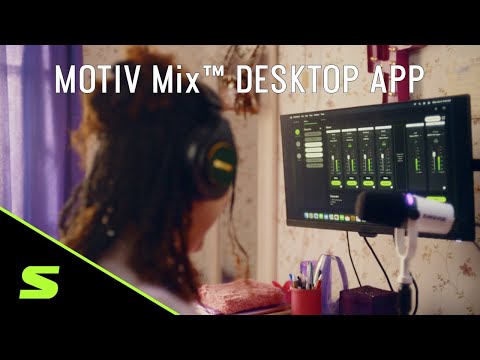 MOTIV Mix™ Desktop App - Your Audio Workflow Reimagined | Shure