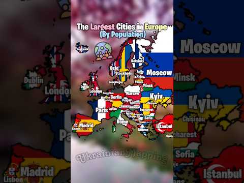 The Largest Cities in Europe (By Population)