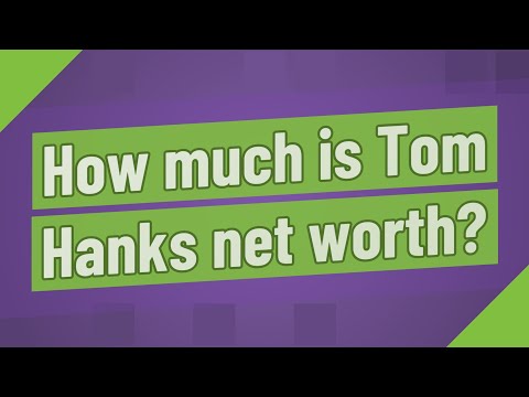How much is Tom Hanks net worth?