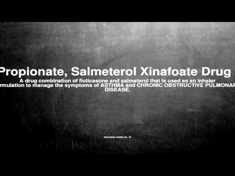 Medical vocabulary: What does Fluticasone Propionate, Salmeterol Xinafoate Drug Combination mean