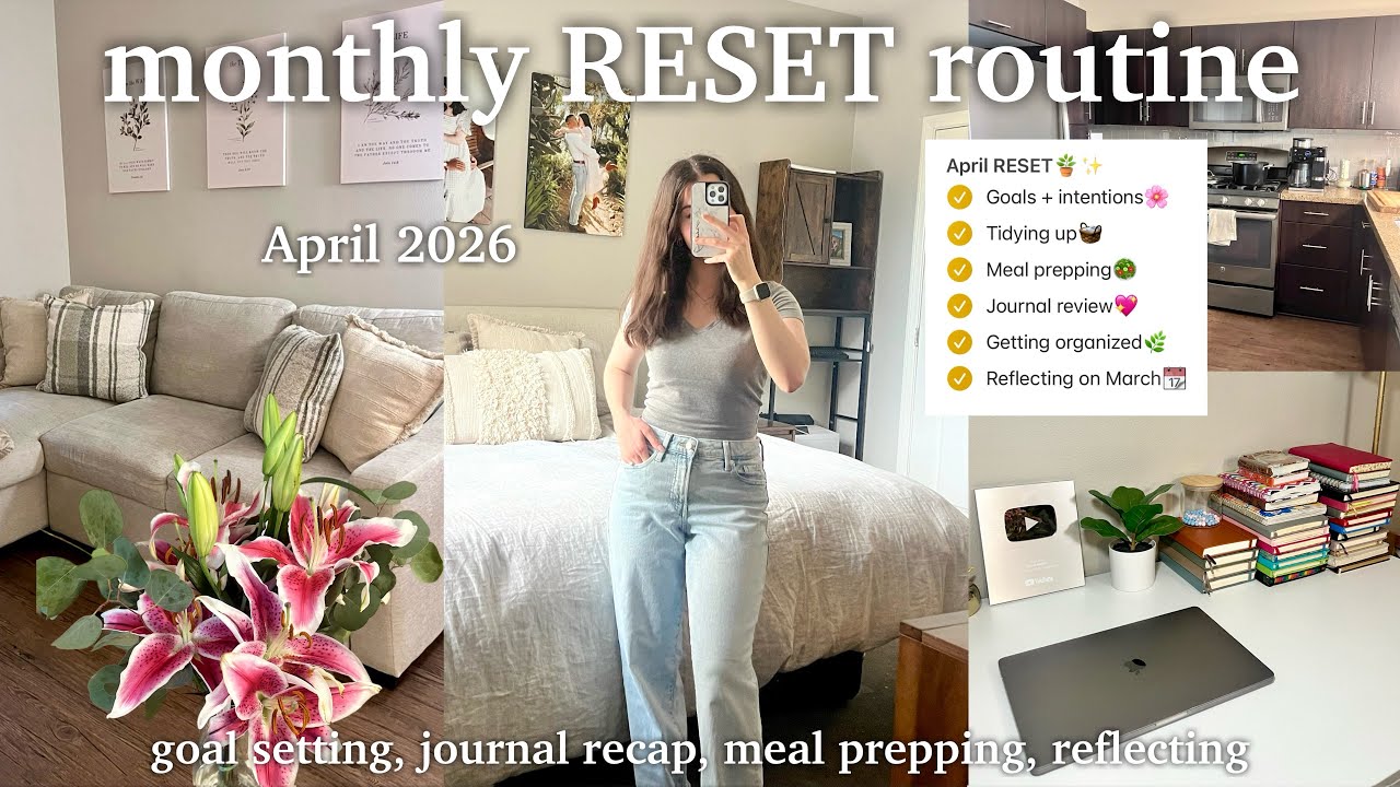 APRIL MONTHLY RESET🌷 | meal prepping, journal recap, reflecting, & goal setting