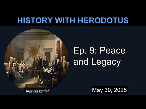 The American Revolution Ep. 9: Peace and Legacy (1781-1789) | History with Herodotus