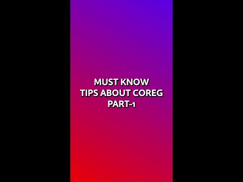 Must know TIPS about COREG